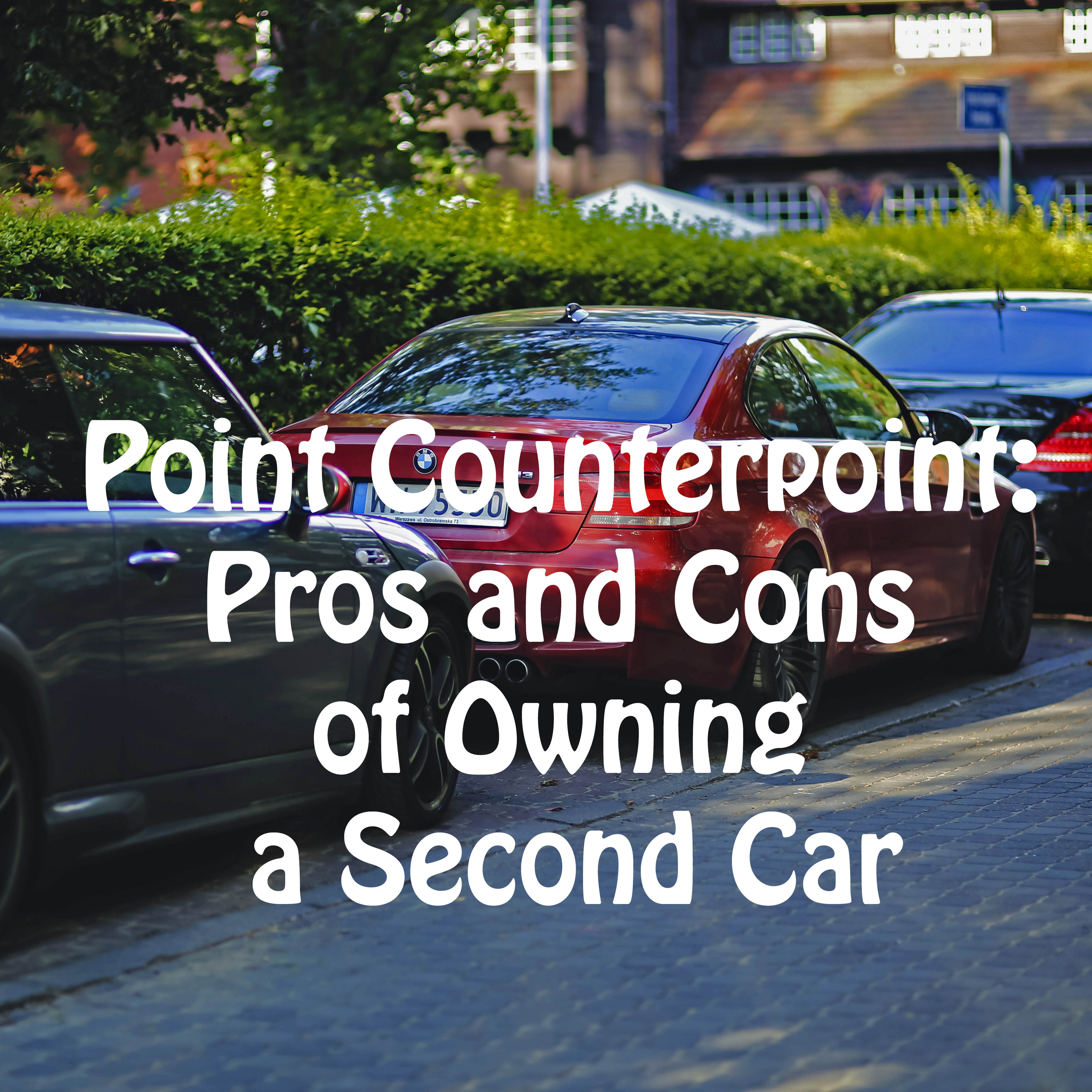 Point Counterpoint: Pros and Cons of Owning a Second Car – Sweat Sweetly