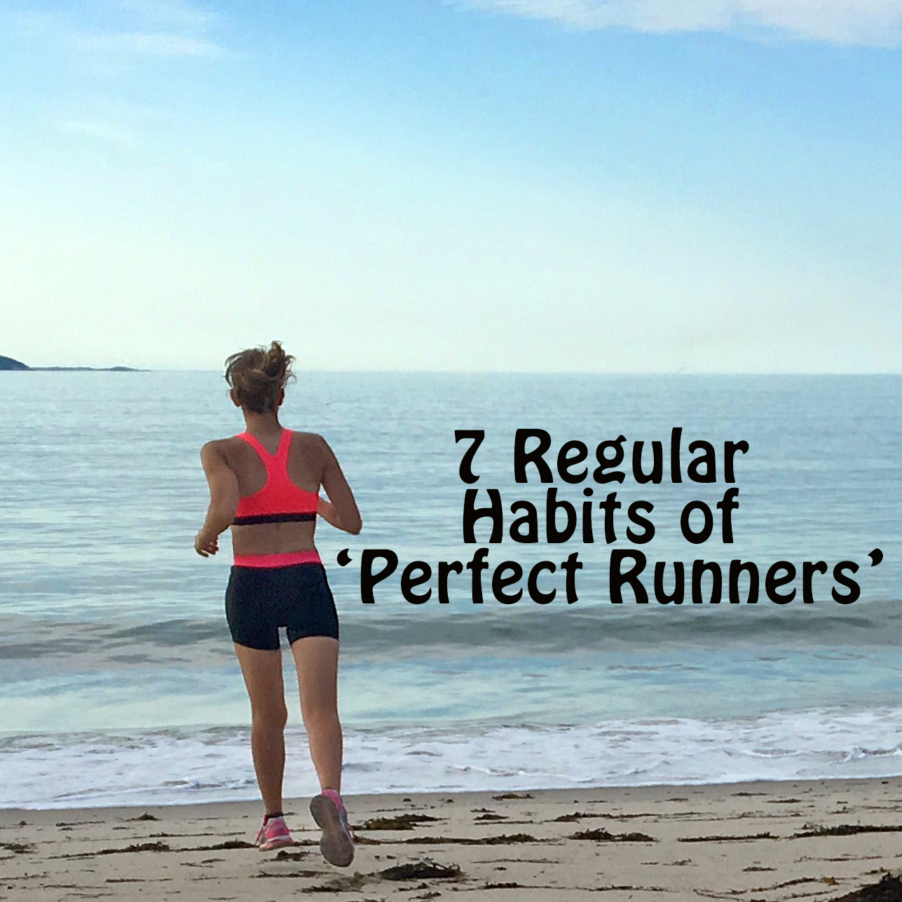 7 Regular Habits of ‘Perfect Runners’ – Sweat Sweetly