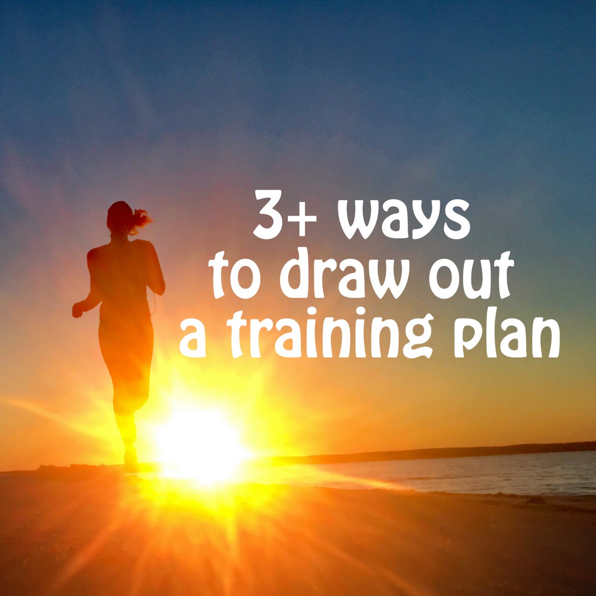 3+ ways to draw out a training plan – Sweat Sweetly